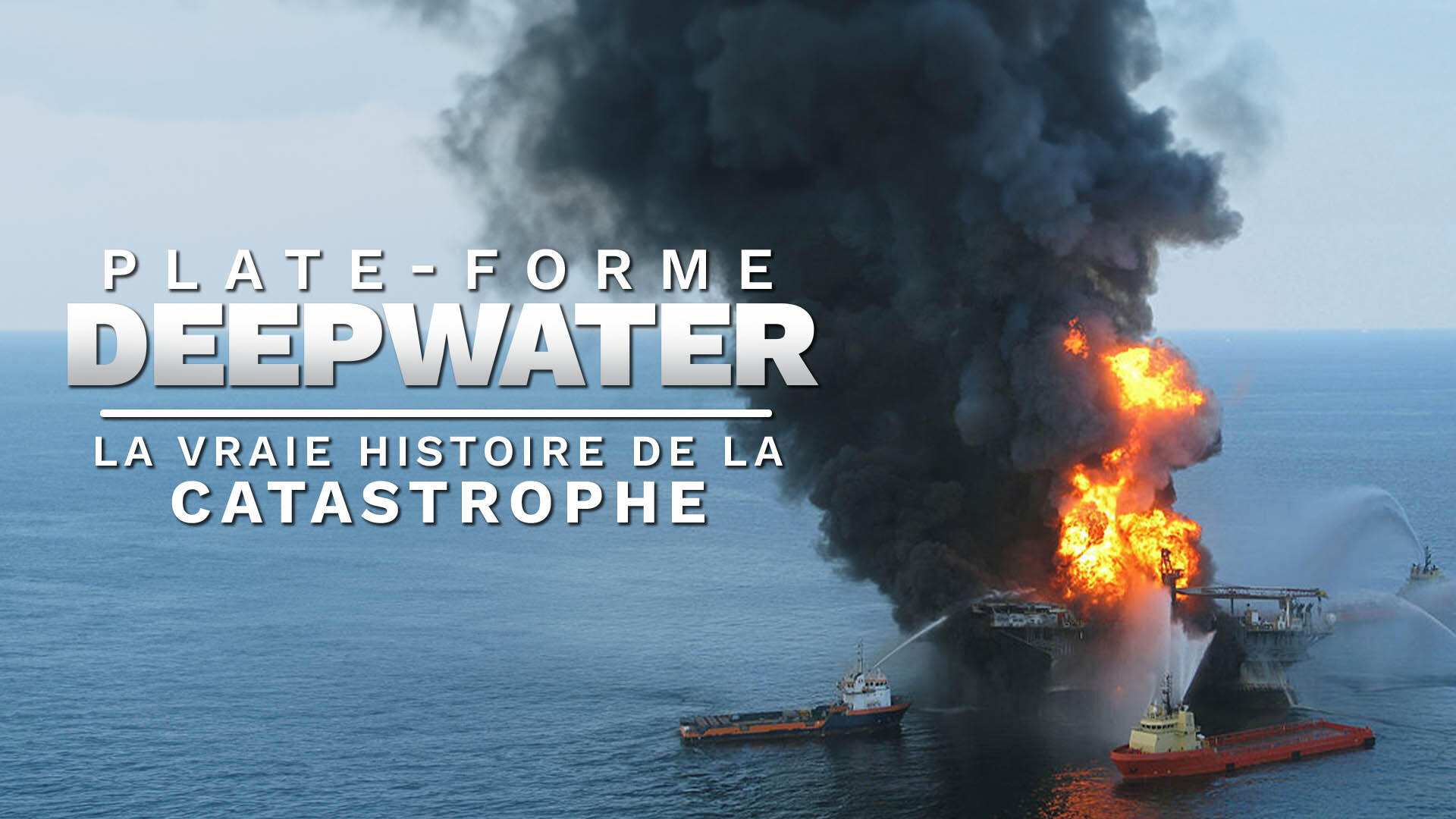 Replay Plate-forme Deepwater : la vraie histoire de la catastrophe ...