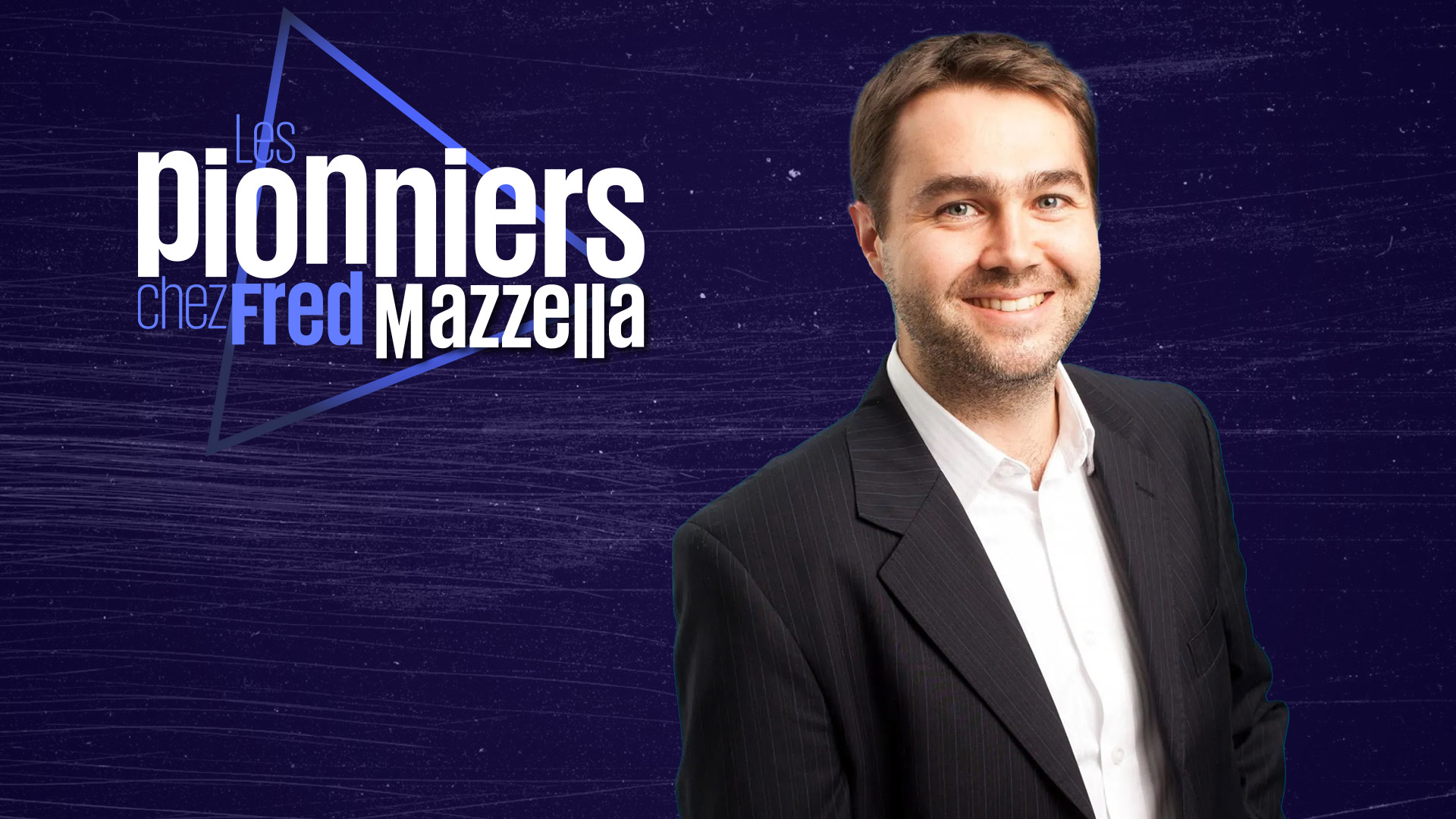 Replay Les pionniers chez Fred Mazzella : retrouvez les émissions de ce ...